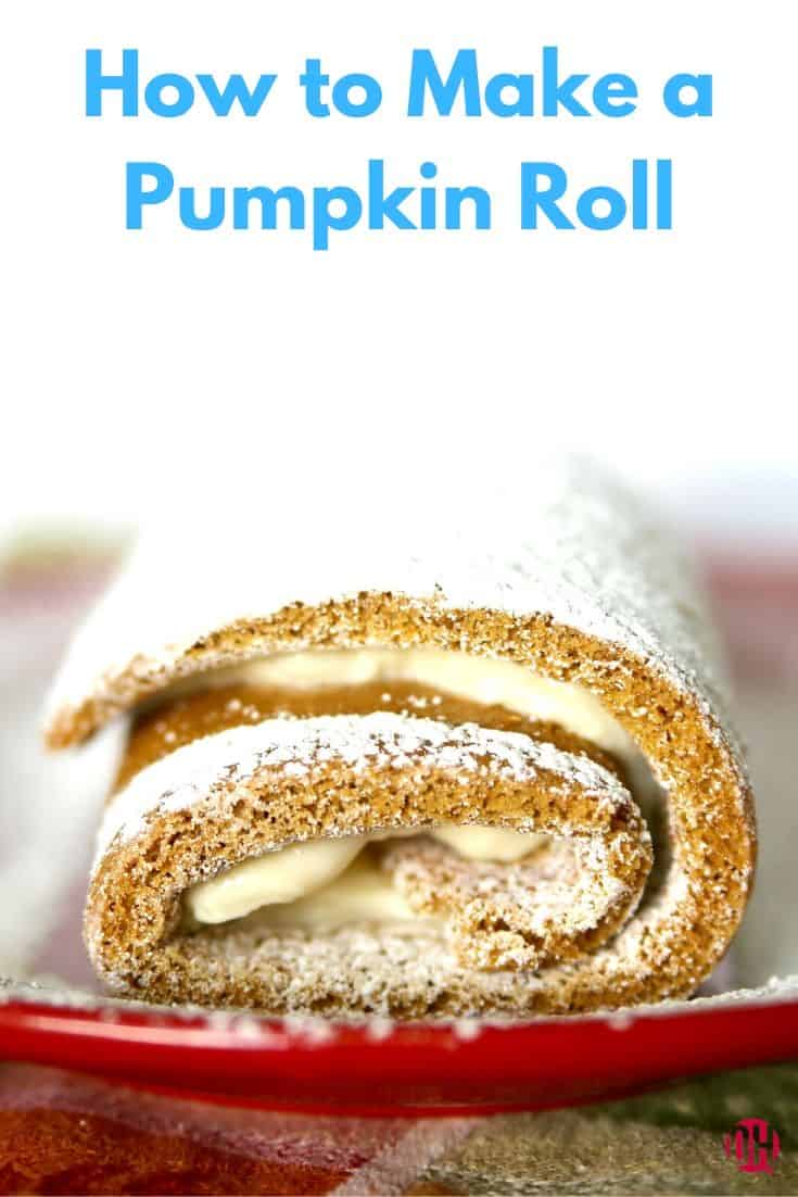 How to Make a Pumpkin Roll of Your Holiday Dreams